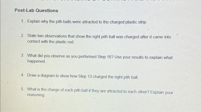 Post-Lab Questions 1. Explain why the pith balls were | Chegg.com