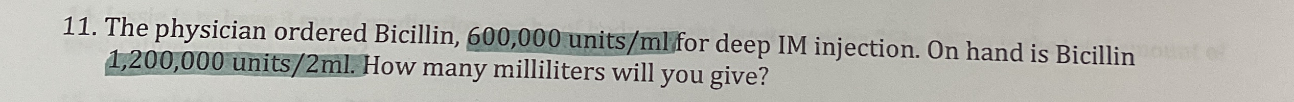 Solved The physician ordered Bicillin, 600,000 ﻿units/mlfor | Chegg.com