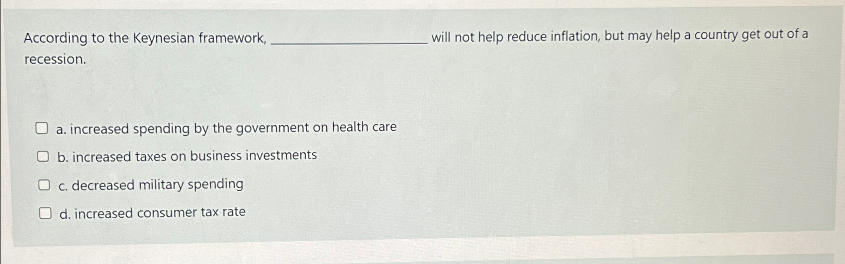 Solved According to the Keynesian framework, will not help | Chegg.com