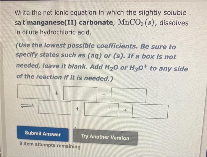 Solved Write the net ionic equation in which the slightly | Chegg.com