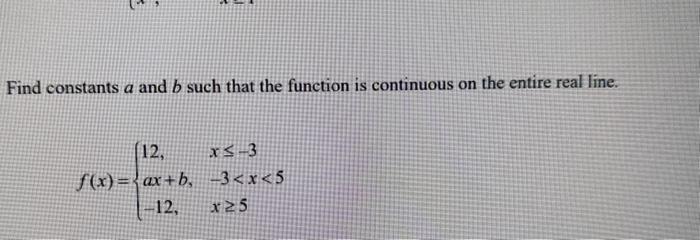 Solved Find constants a and b such that the function is | Chegg.com