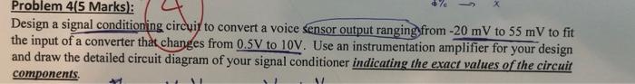 Solved Problem 4(5 Marks): Design a signal conditioning | Chegg.com