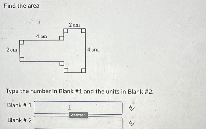 Solved Find the area 2 cm Blank # 1 4 cm Blank # 2 2 cm Type | Chegg.com