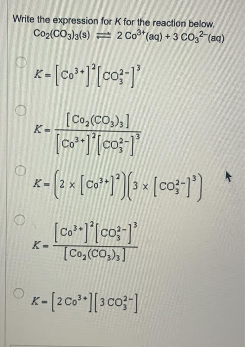 Solved Write the expression for K for the reaction below. | Chegg.com
