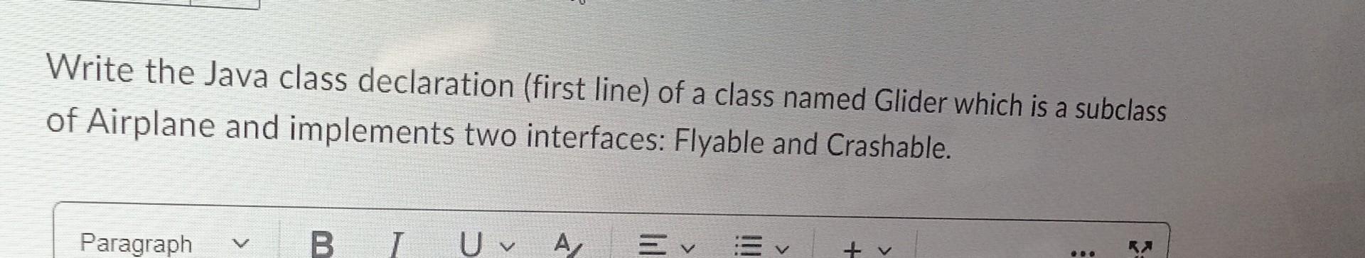 Solved Write the Java class declaration (first line) of a | Chegg.com