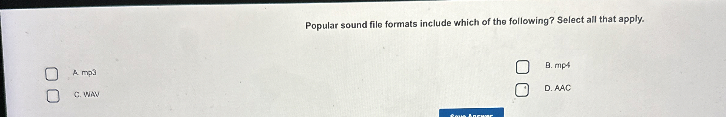 Solved Popular sound file formats include which of the | Chegg.com