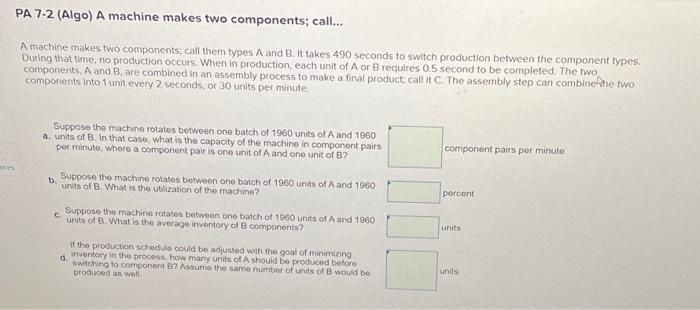 Solved PA 7-2 (Algo) A machine makes two components; call... | Chegg.com