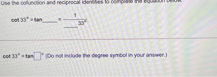 Solved Use the cofunction and reciprocal identities to | Chegg.com