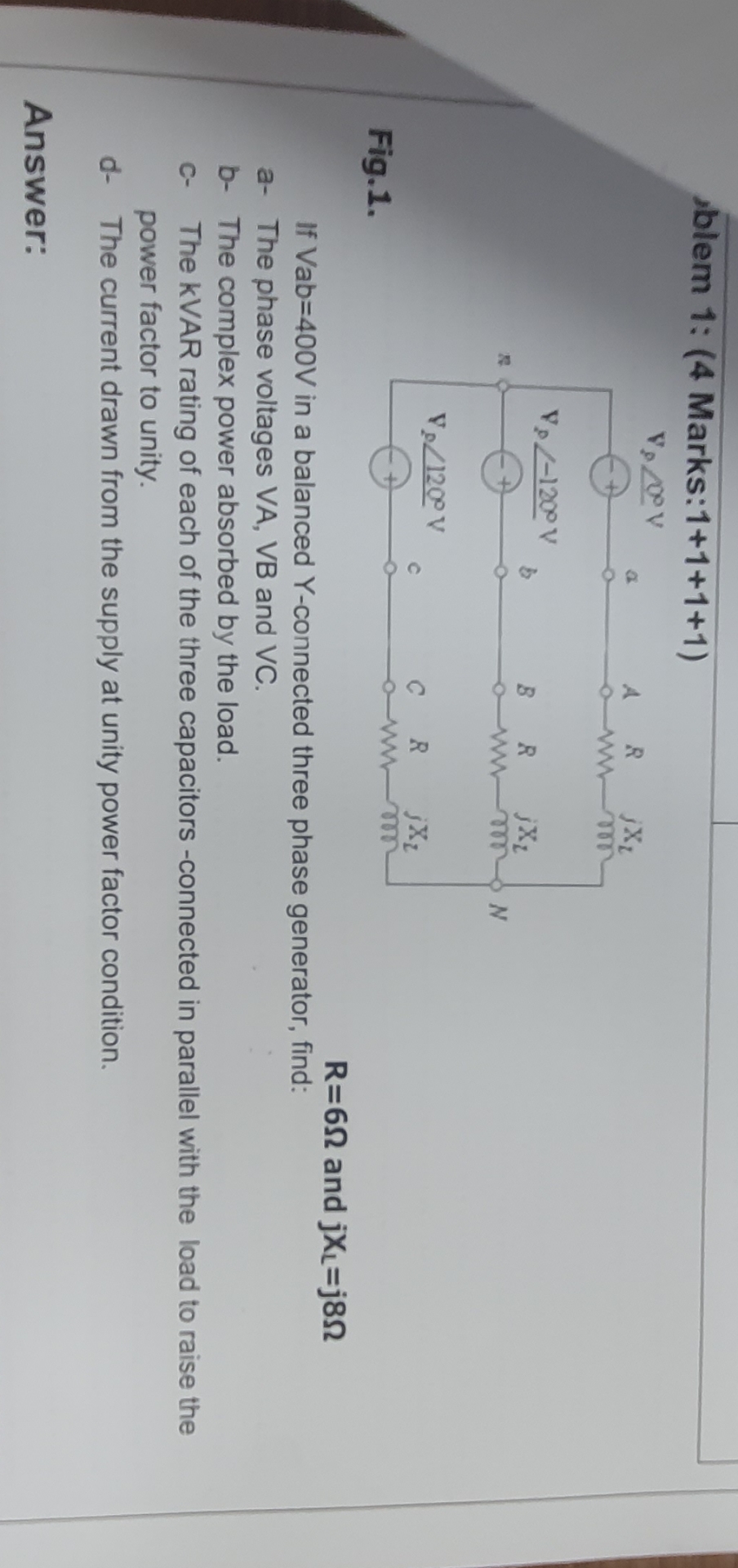 Solved Jblem 1: (4 ﻿Marks:1+1+1+1)Fig.1.R=6Ω ﻿and jxL=j8ΩIf | Chegg.com