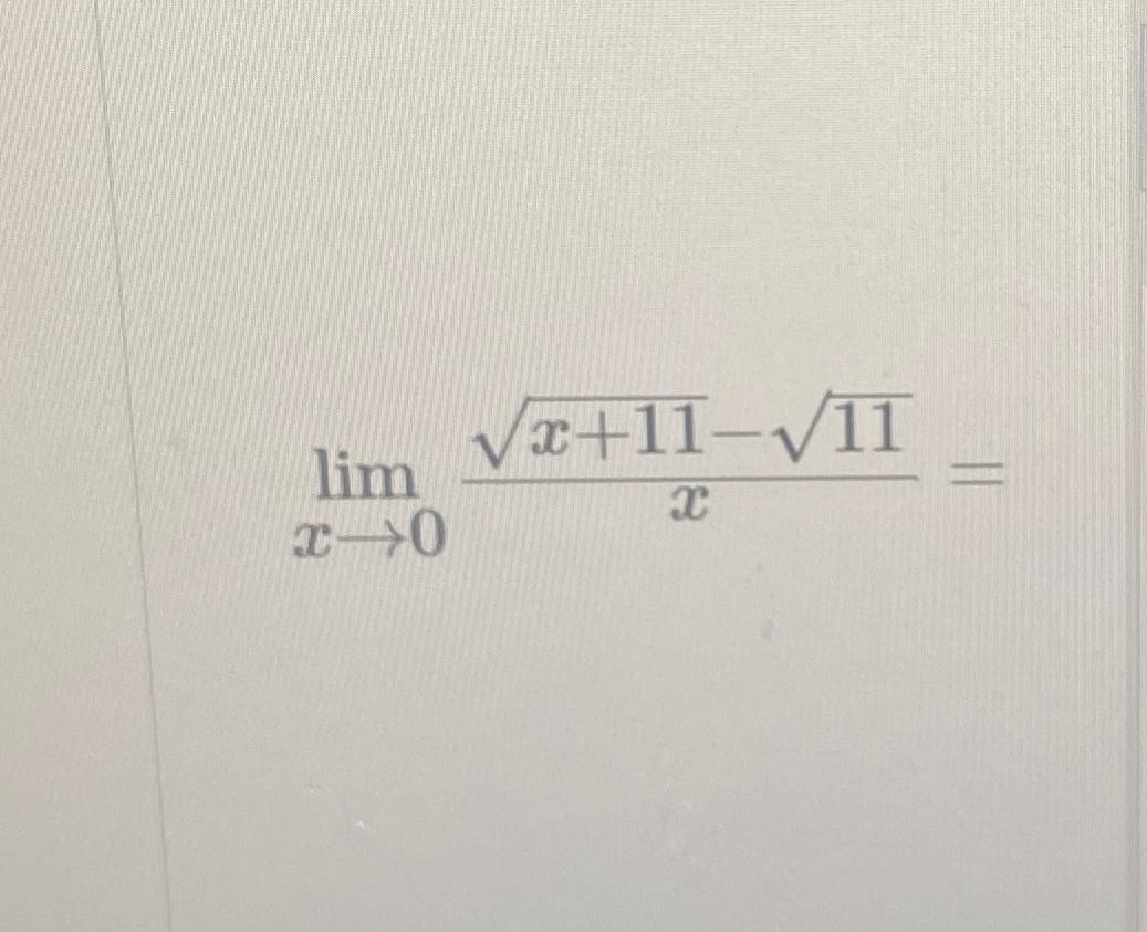 Solved limx→0x+112-112x= | Chegg.com