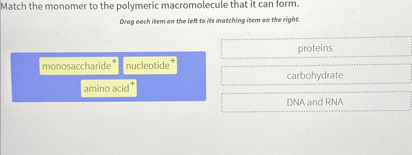 Solved Match the monomer to the polymeric macromolecule that | Chegg.com