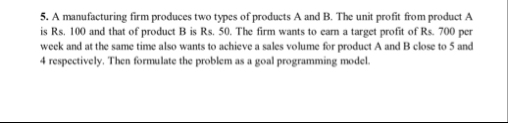 [Solved]: A manufacturing firm produces two types of product