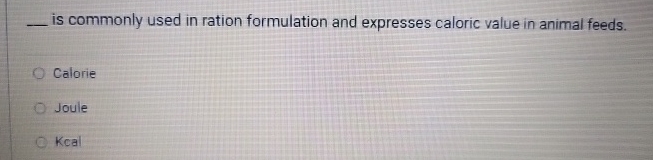 Solved q, ﻿is commonly used in ration formulation and | Chegg.com