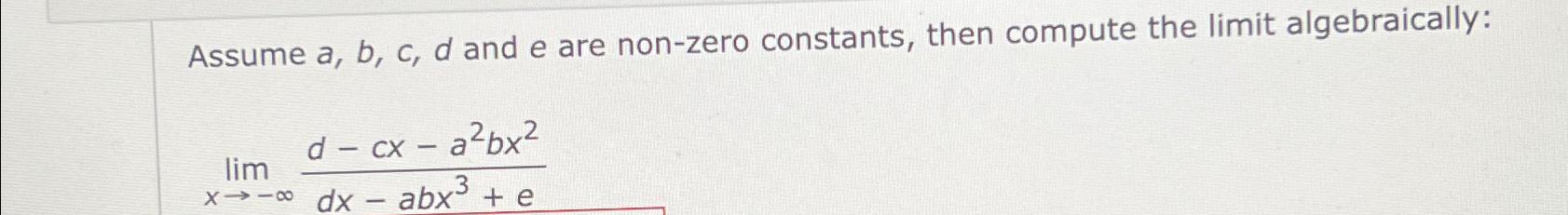 Solved Assume a,b,c,d ﻿and e ﻿are non-zero constants, then | Chegg.com