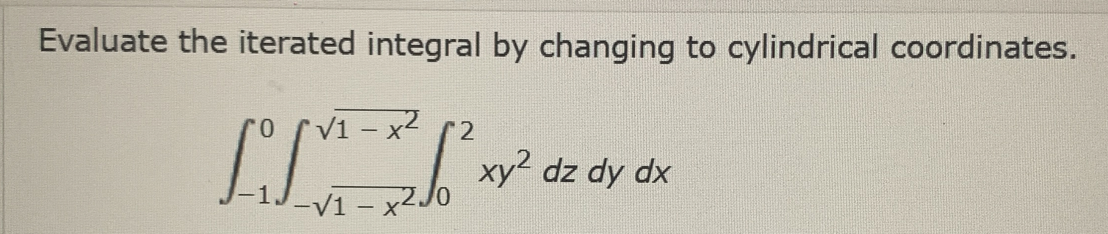 Solved Evaluate the iterated integral by changing to | Chegg.com