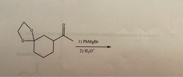 Solved 1) PhMgBr 2) H30* | Chegg.com