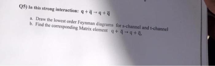 Solved Q5) In this strong interaction: 4+7-4+7 a. Draw the | Chegg.com