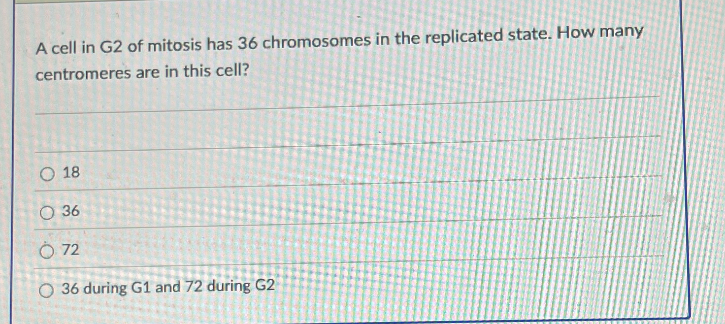Solved A cell in G2 ﻿of mitosis has 36 ﻿chromosomes in the | Chegg.com