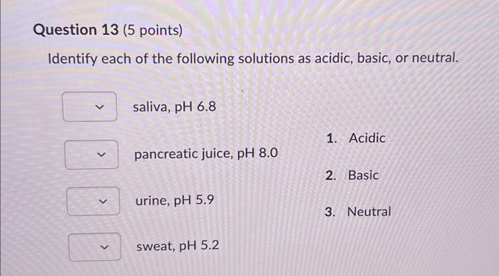 Solved Identify Each Solution As Acidic Basic Or Neutral 7340
