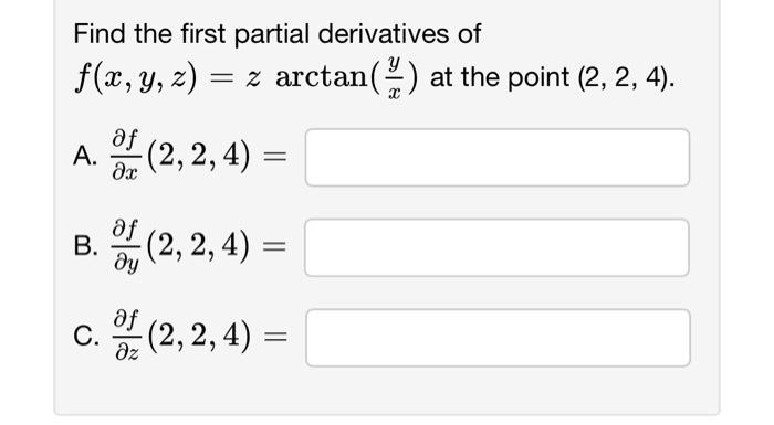[Solved]: Find the first partial derivatives of \( f(x, y,