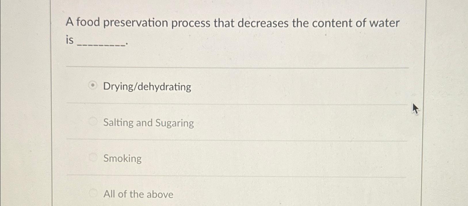 Solved A food preservation process that decreases the | Chegg.com