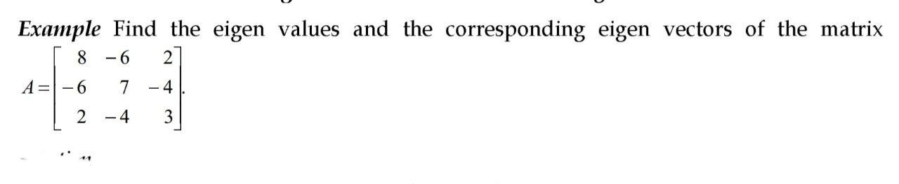 Solved Example Find the eigen values and the corresponding | Chegg.com