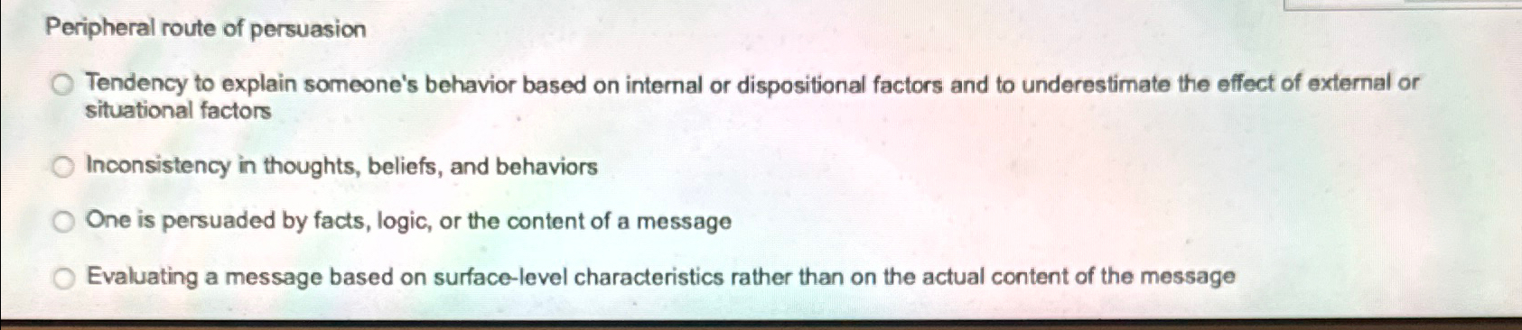 Solved Peripheral route of persuasionTendency to explain | Chegg.com