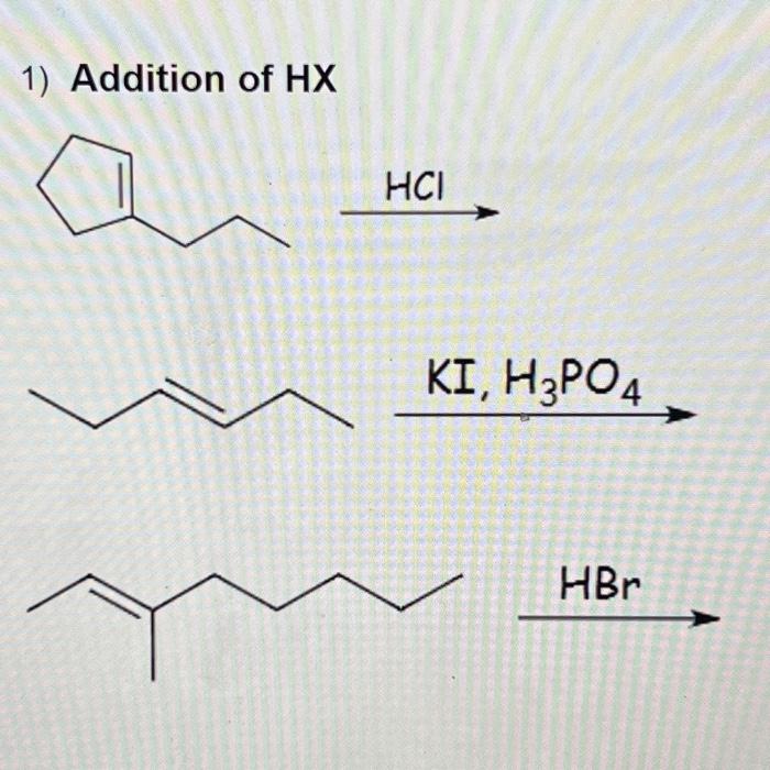 Solved 1) Addition of HX | Chegg.com