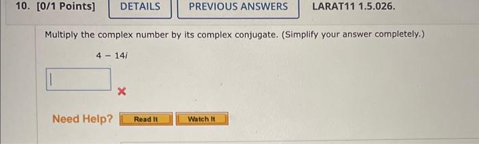 Solved Multiply the complex number by its complex conjugate. | Chegg.com