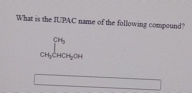 Solved What is the IUPAC name of the following compound? CH3 | Chegg ...