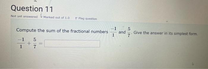 Solved Compute the sum of the fractional numbers 1−1 and 75. | Chegg.com