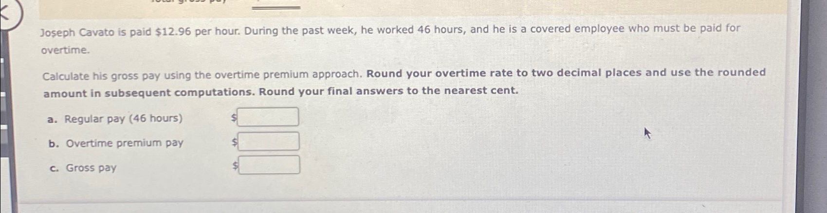 Solved Joseph Cavato is paid $12.96 ﻿per hour. During the | Chegg.com