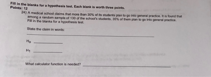 Solved Fill in the blanks for a hypothesis test. Each blank | Chegg.com