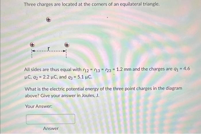 Solved Three charges are located at the corners of an | Chegg.com