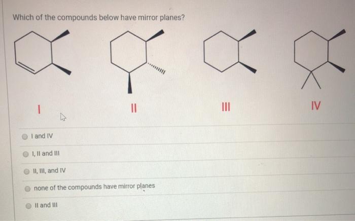 Solved Which of the compounds below have mirror planes? 1 11 | Chegg.com