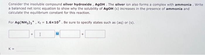 Solved Consider the insoluble compound silver hydroxide, | Chegg.com