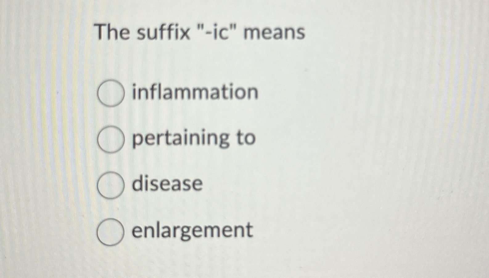 Solved The suffix "-ic" ﻿meansinflammationpertaining | Chegg.com