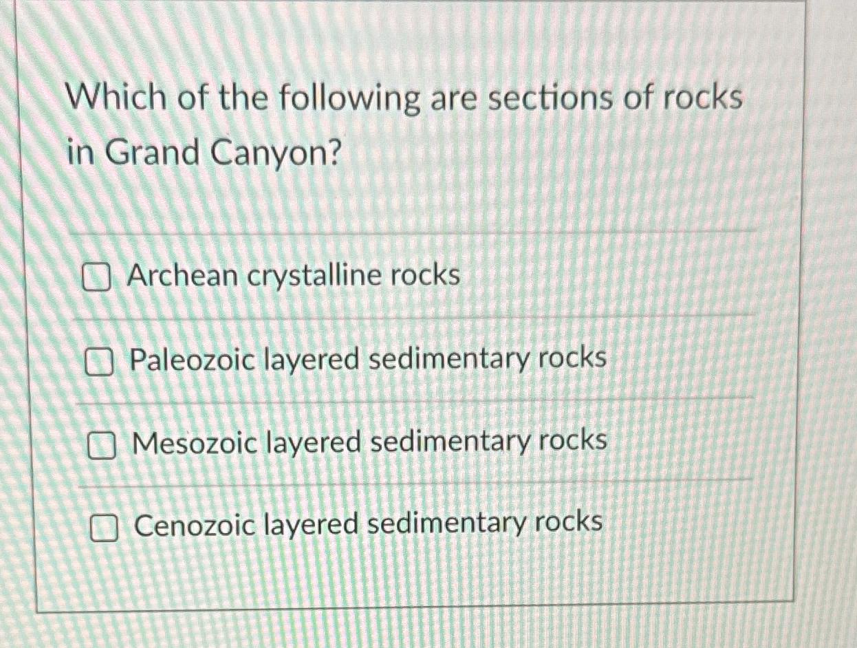 Solved Which of the following are sections of rocks in Grand | Chegg.com