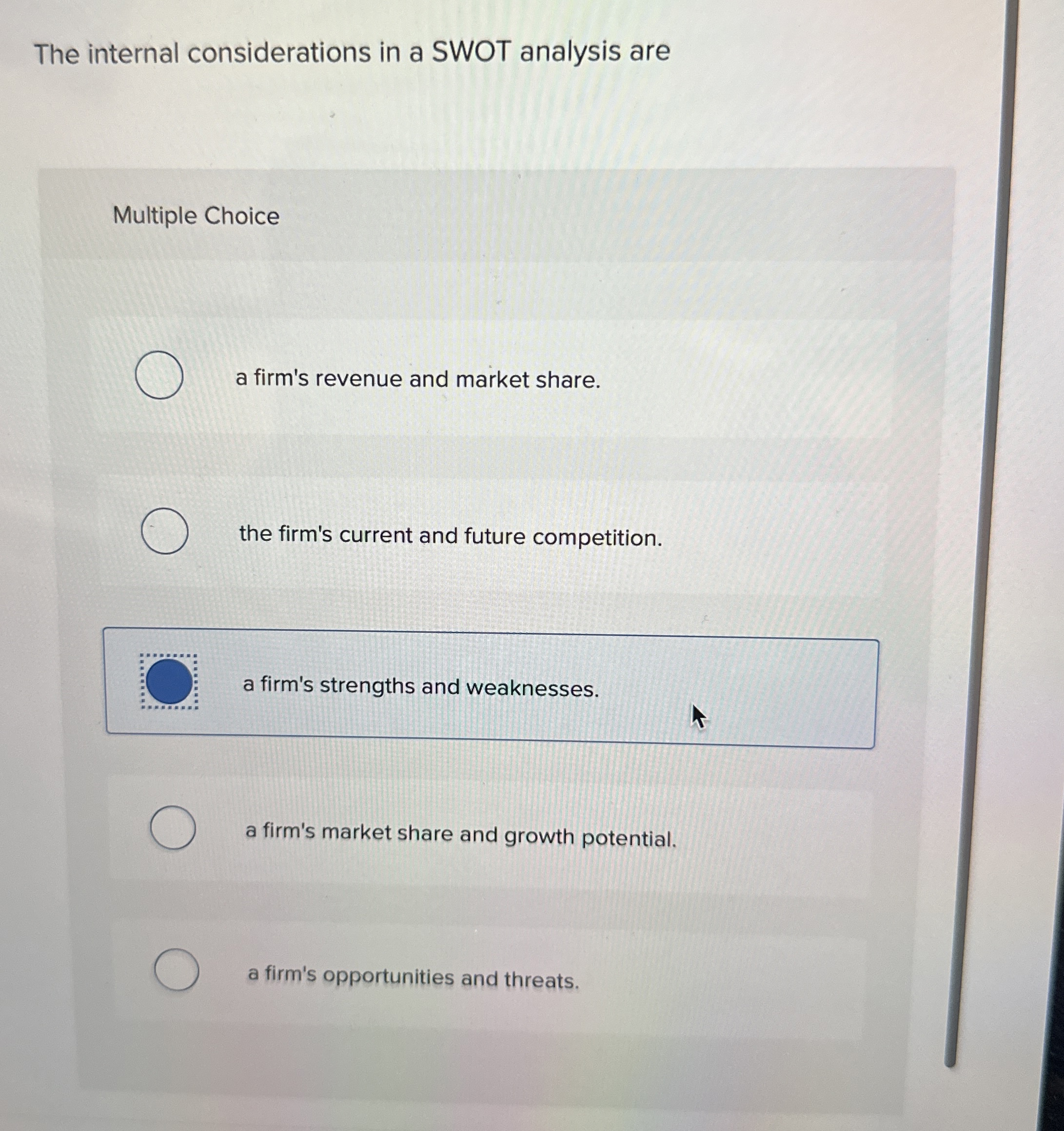 Solved The internal considerations in a SWOT analysis | Chegg.com