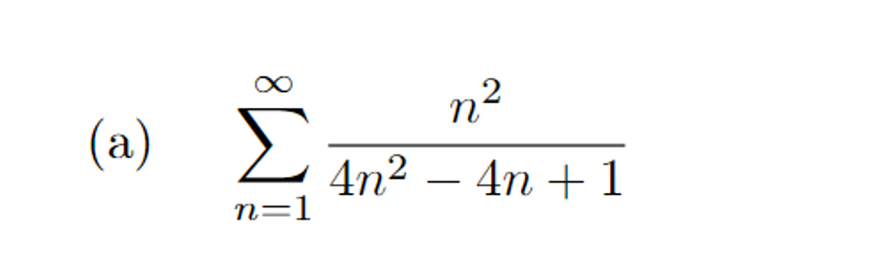 Solved (a) ∑n=1∞n24n2-4n+1 | Chegg.com