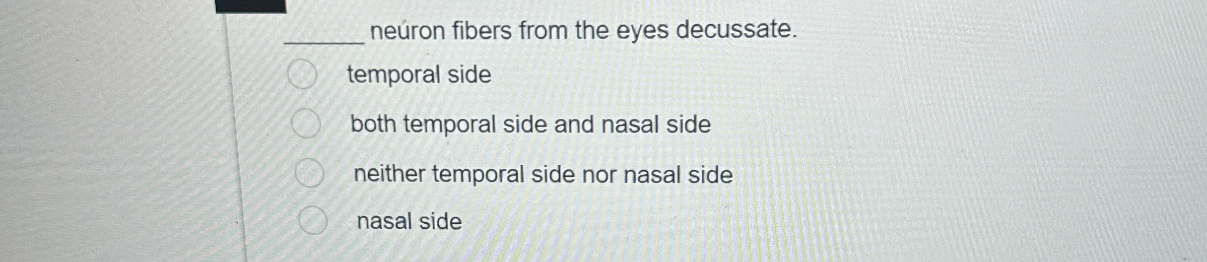 Solved q, ﻿neúron fibers from the eyes decussate.temporal | Chegg.com