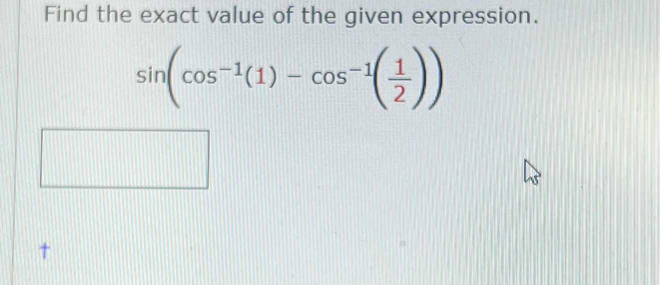 Solved Find the exact value of the given | Chegg.com
