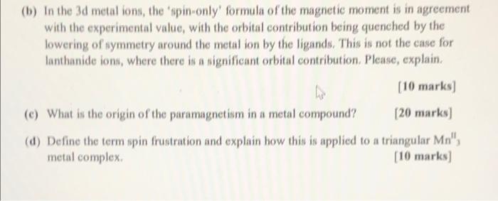 Solved (b) In the 3d metal ions, the 'spin-only formula of | Chegg.com