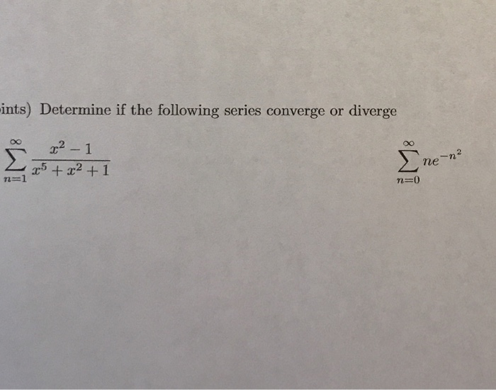 Solved -ints) Determine if the following series converge or | Chegg.com Solved -ints) Determine if the following series converge or | Chegg.com