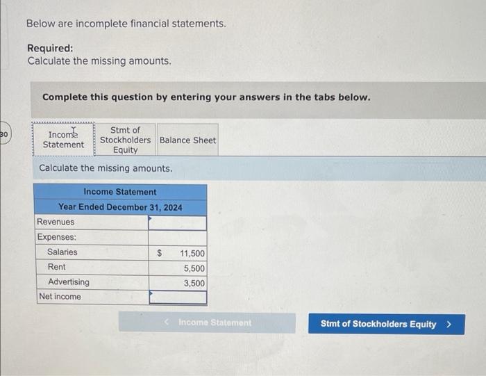Solved Below are incomplete financial statements. Required: | Chegg.com