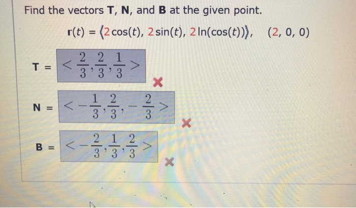 Solved Find the vectors T, N, and B at the given point. r(t) | Chegg.com