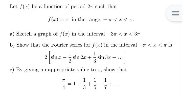 Solved Let f(x) be a function of period 2π such that f(x)=x | Chegg.com