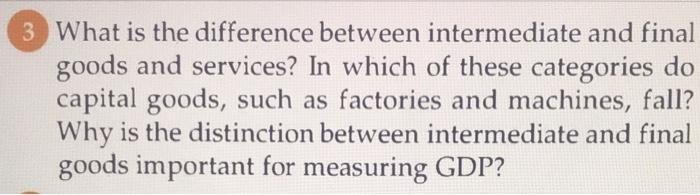 Solved What is the difference between intermediate and final | Chegg.com