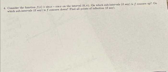 Solved 4. Consider the function f(x)=sinx−cosx on the | Chegg.com