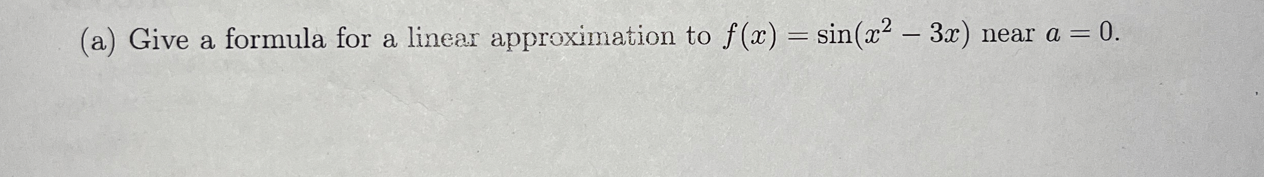 (a) ﻿Give a formula for a linear approximation to | Chegg.com